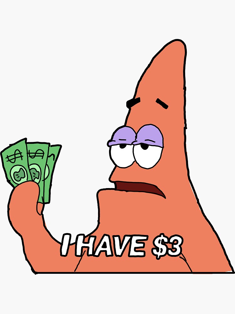 "I Have 3 Dollars Patrick Star" Sticker for Sale by coolcar136 | Redbubble