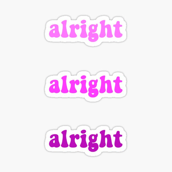 "alright alright alright sticker pack" Sticker by oliviakosobud | Redbubble