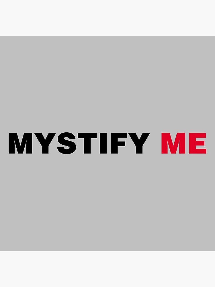 "mystify me, black" Poster by perezzzoso | Redbubble