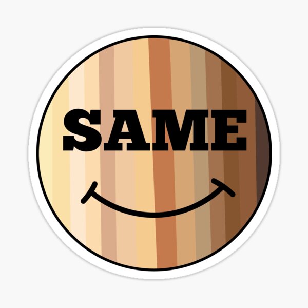 "we are all the SAME" Sticker for Sale by annsybamsy | Redbubble