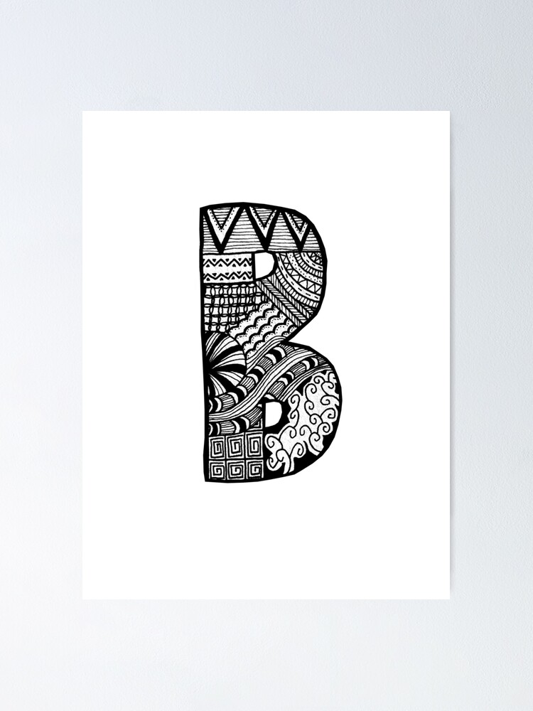 "Zentangle Letter B" Poster by jsh-designs | Redbubble