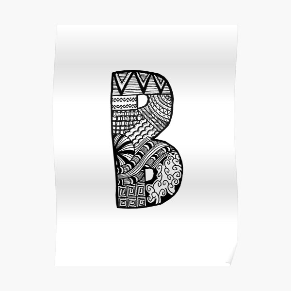 "Zentangle Letter B" Poster by jsh-designs | Redbubble