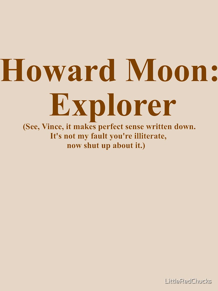 "Howard Moon : Explorer" T-shirt for Sale by LittleRedChucks ...
