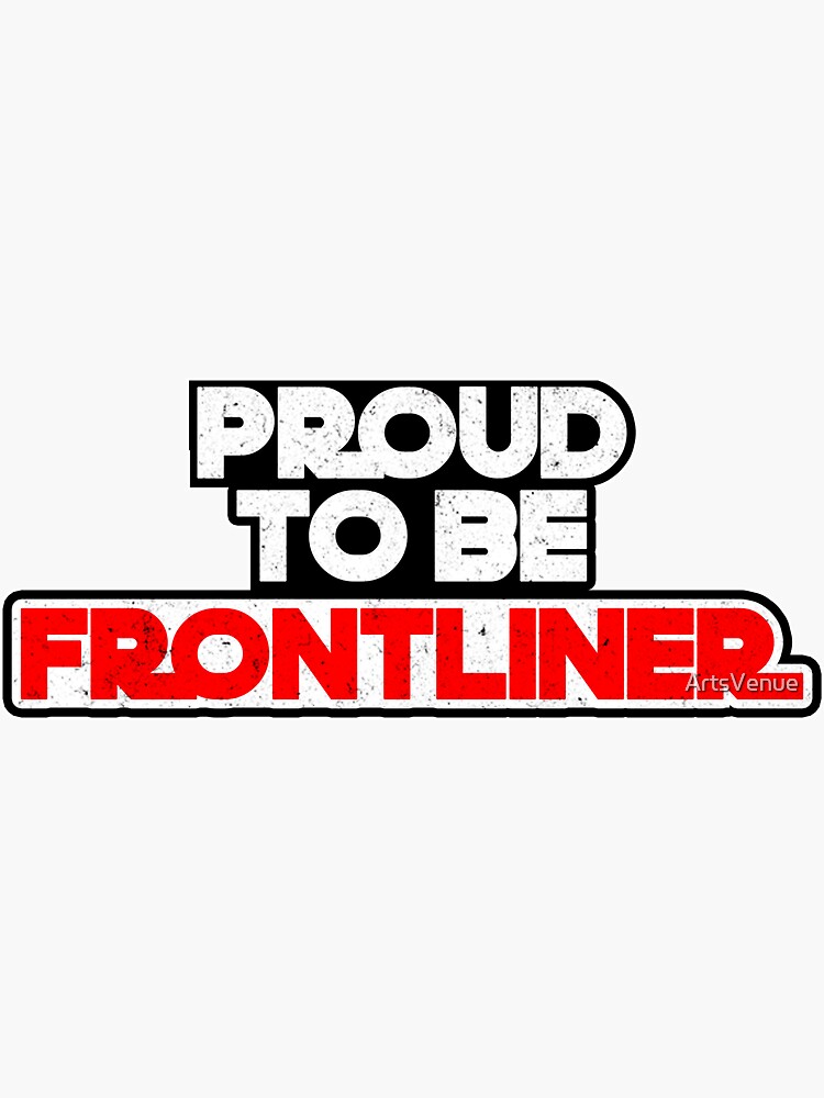"proud to be a frontliner" Sticker for Sale by ArtsVenue | Redbubble