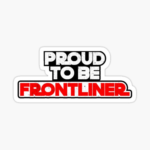"proud to be a frontliner" Sticker for Sale by ArtsVenue | Redbubble