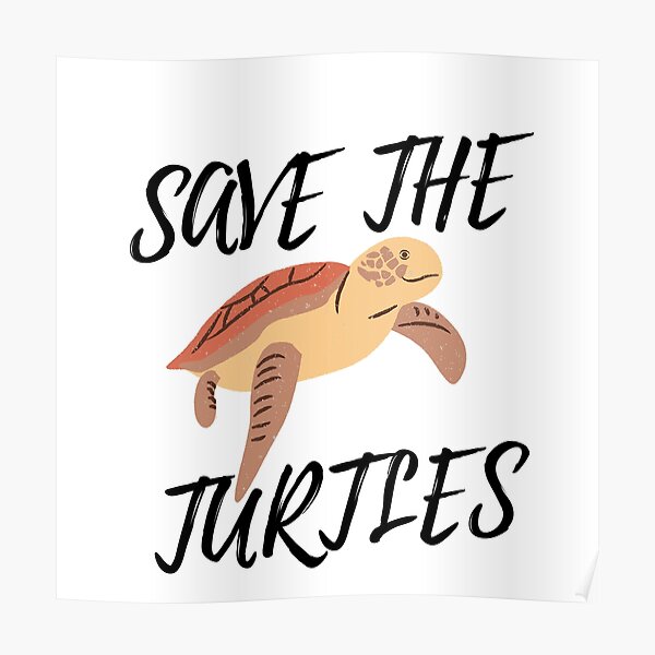 "Save the Turtles" Poster by printsbyleo | Redbubble