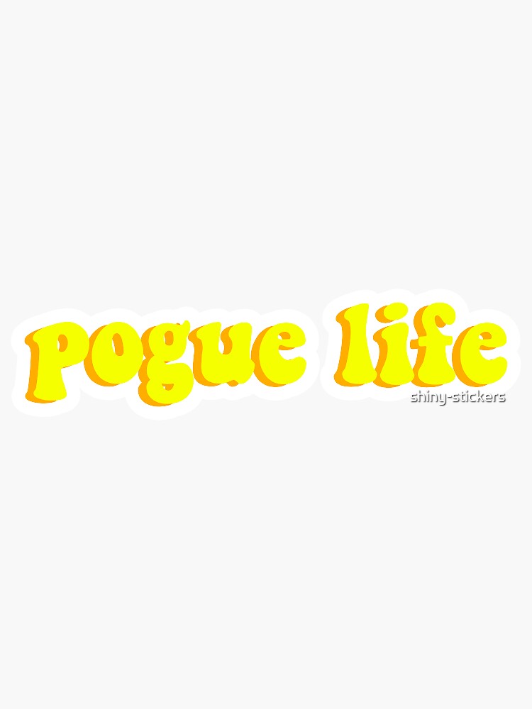 "pogue life sticker" Sticker by shiny-stickers | Redbubble