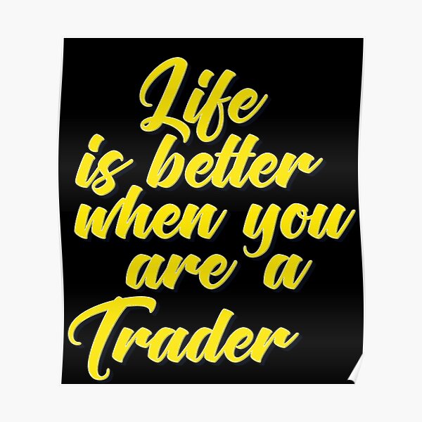 "Trader. Life is Better When You Are A Trader. WallStreet Day Trader ...