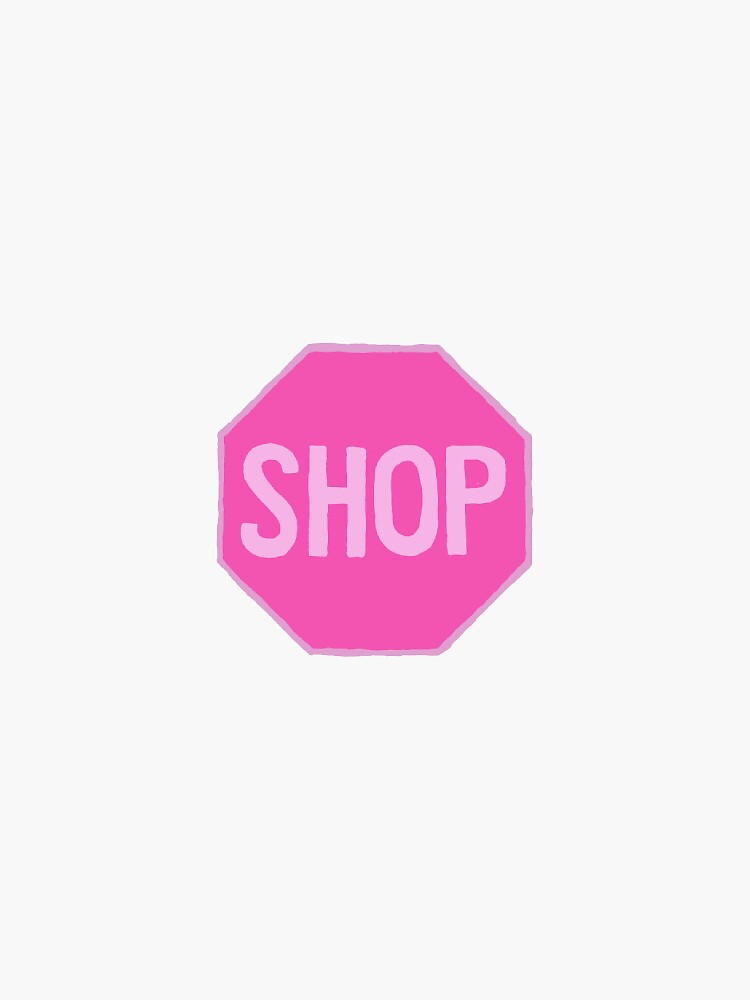 "shop, stop sign sticker" Sticker for Sale by rachienaidoo | Redbubble