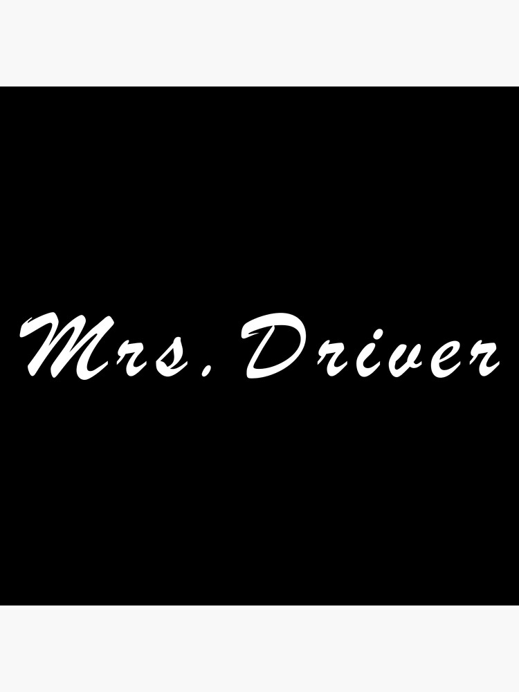 "Mrs Driver" Poster by LiveAsYouDrive | Redbubble