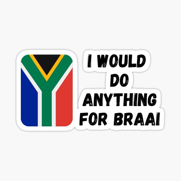 "I would do anything for braai" Sticker by spartacusza | Redbubble