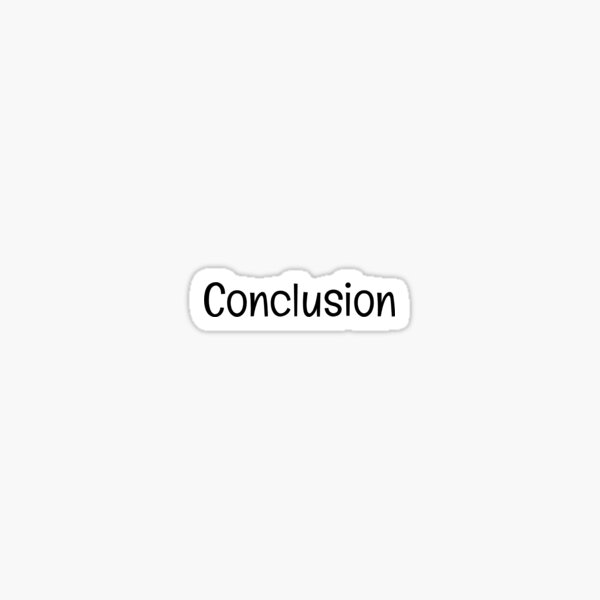 "Conclusion" Sticker for Sale by lopez145 | Redbubble