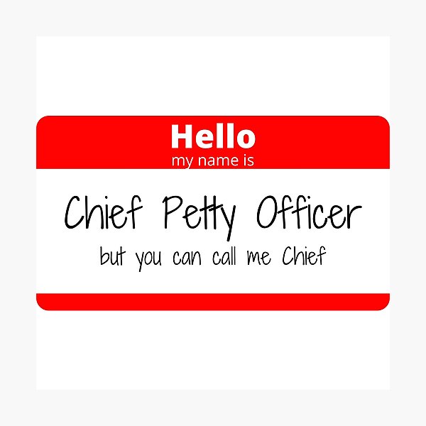 "Hello, My Name Is Chief Petty Officer But You Can Call Me Chief ...