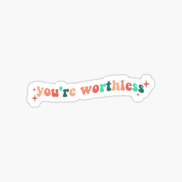 ""you're worthless" - kourtney kardashian" Sticker by lustrovsdesigns ...
