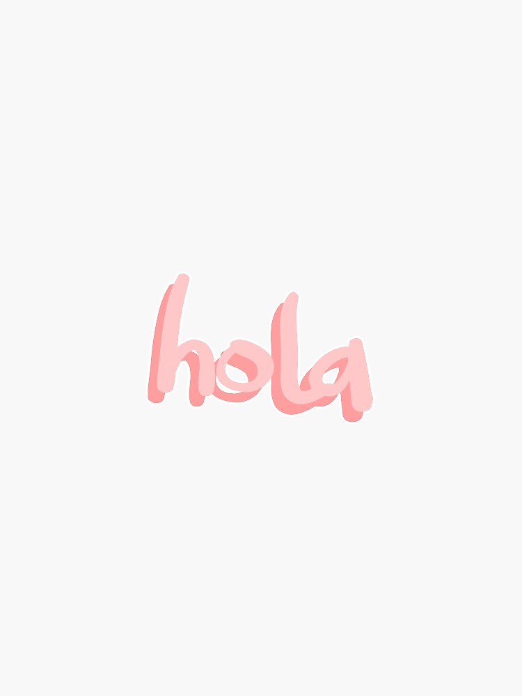 "hola sticker" Sticker for Sale by EvasDesigns1220 | Redbubble
