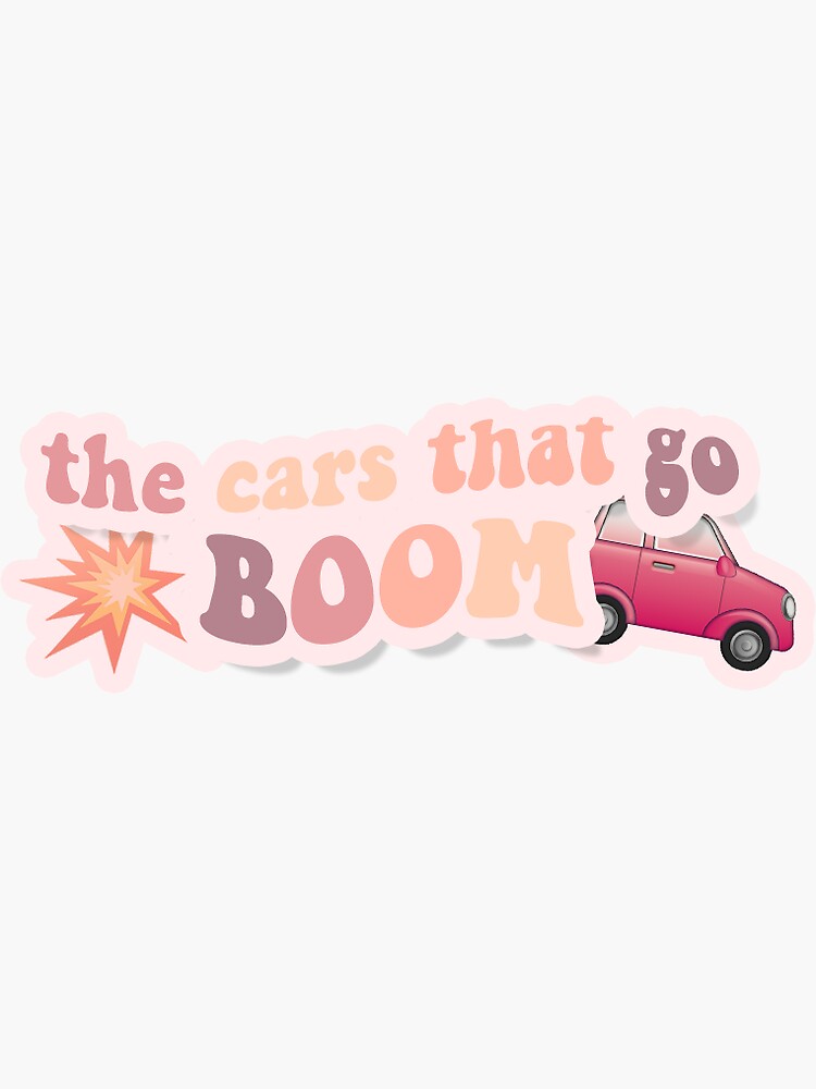 ""The Cars That Go Boom"" Sticker by calliemchen | Redbubble