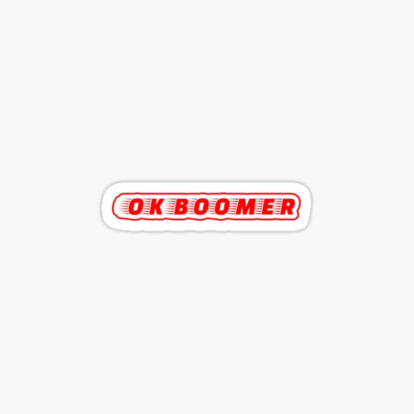 "Ok Boomer sticker" Sticker by katieeoconnor | Redbubble