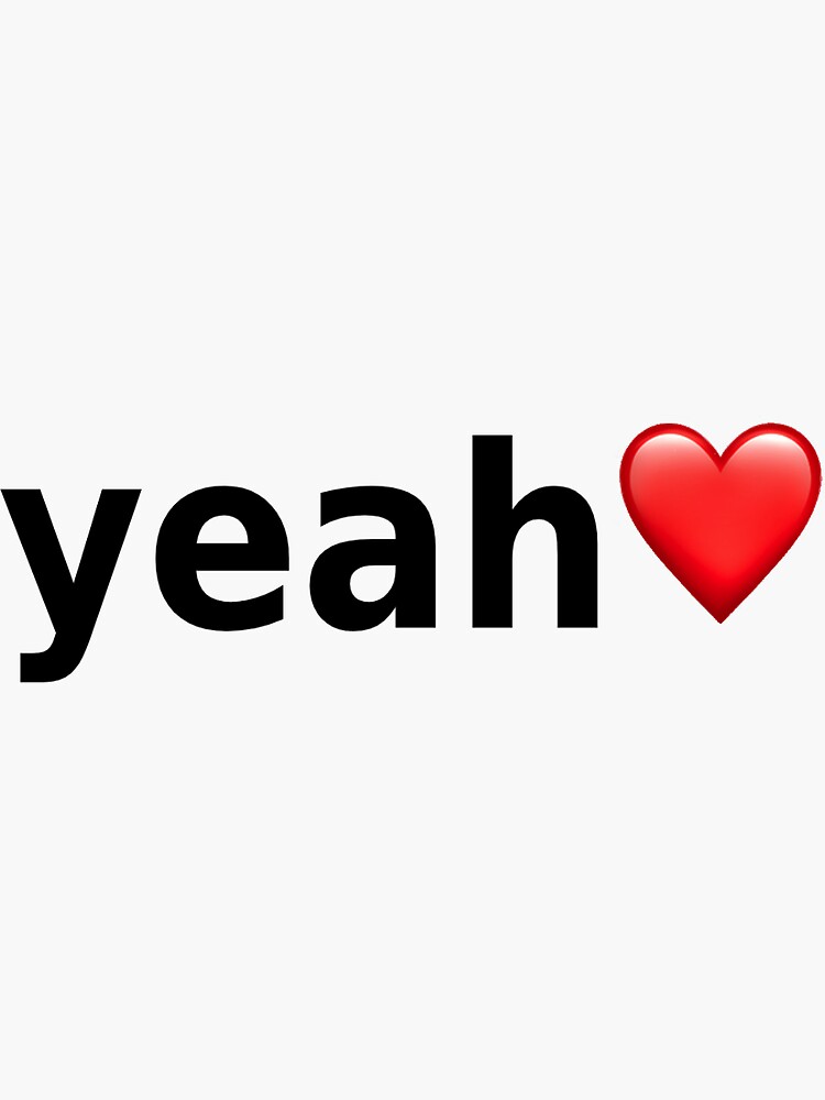 "yeah heart emoji" Sticker for Sale by G-Capri | Redbubble