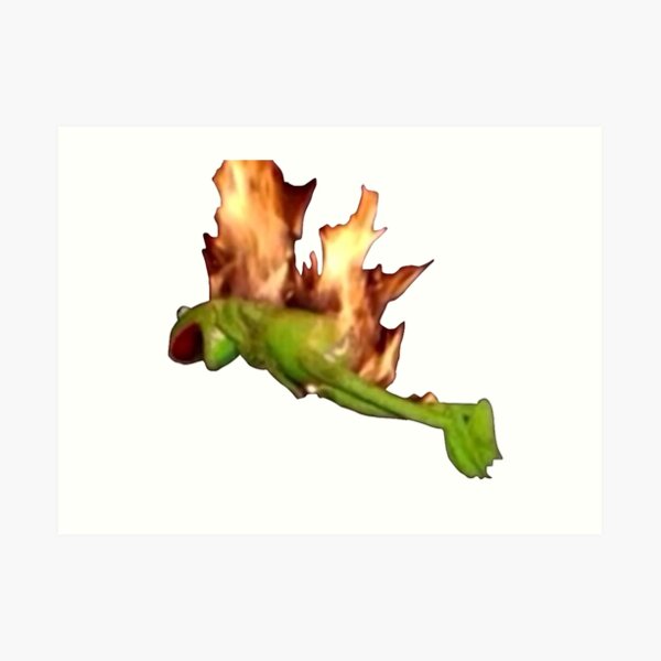 "kermit fire meme" Art Print for Sale by zaynahl | Redbubble