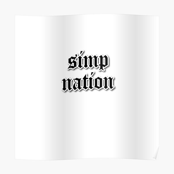 "simp nation sticker" Poster by illyriastickers | Redbubble