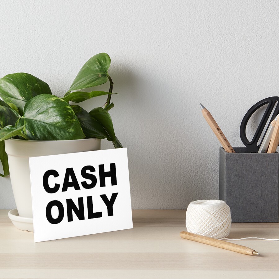 "Cash Only Sign" Art Board Print by JackCurtis1991 | Redbubble