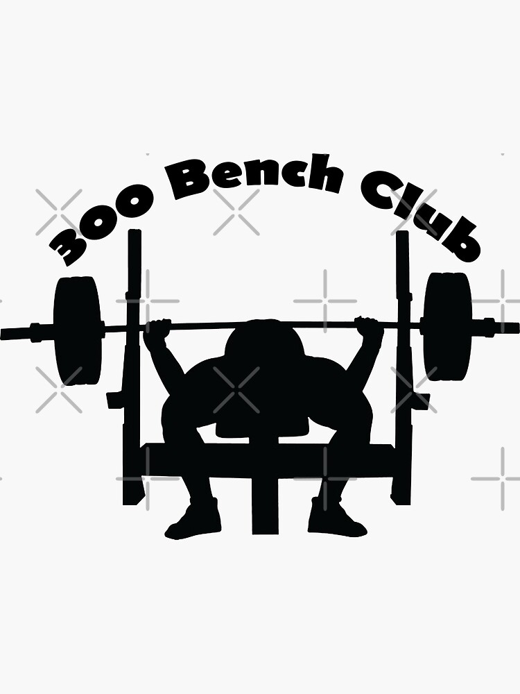"The 300 lbs Bench Club" Sticker for Sale by garykaz | Redbubble