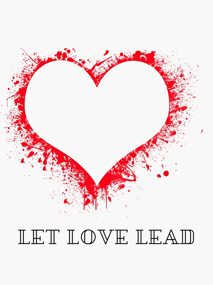 "Let love lead sticker" Sticker by DYYBL1964 | Redbubble