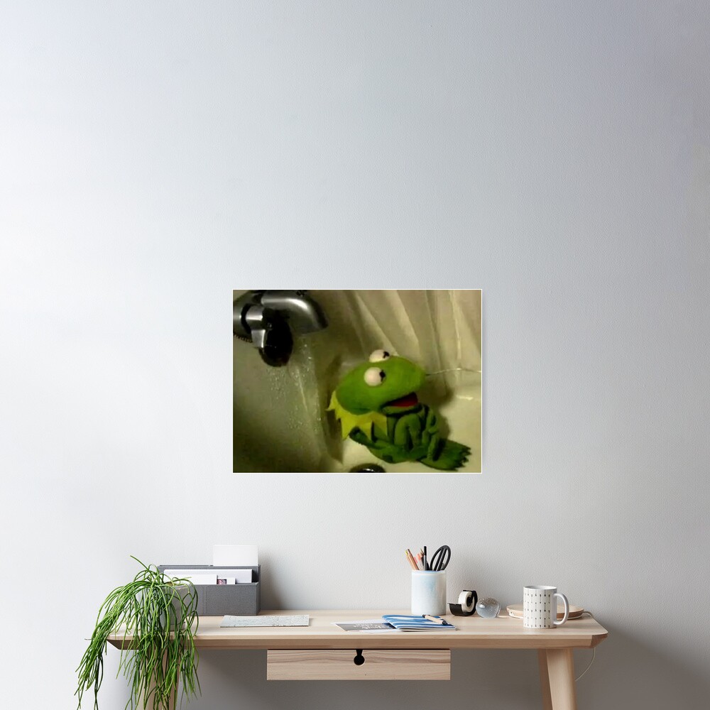 "kermit in the shower meme" Poster by zaynahl | Redbubble