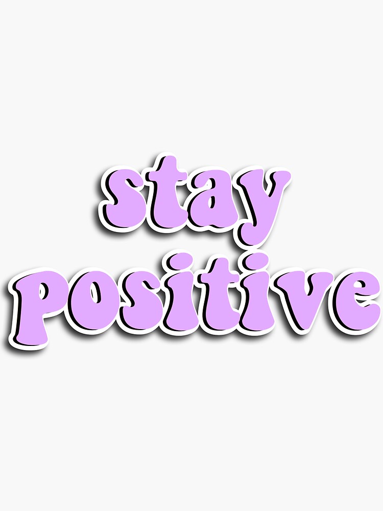 "Stay Positive Purple" Sticker by dylankerble | Redbubble