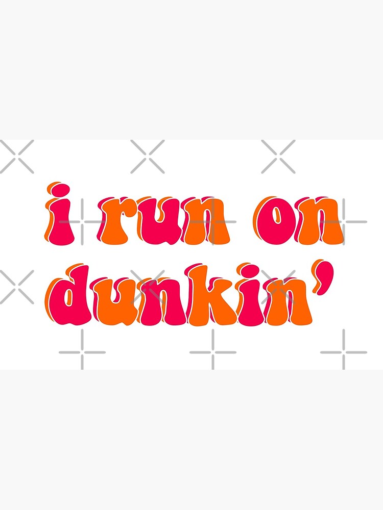 "I run on dunkin" Coffee Mug for Sale by etashastickers | Redbubble