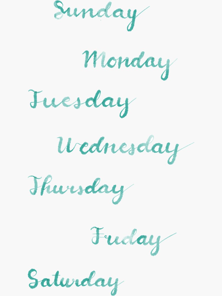 "teal days of the week calligraphy" Sticker by ostrichg | Redbubble