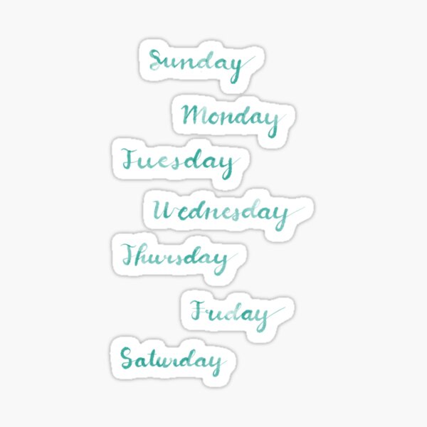 "teal days of the week calligraphy" Sticker by ostrichg | Redbubble