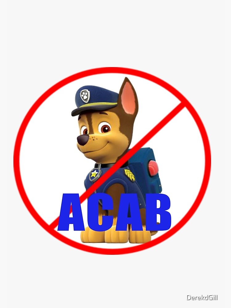 "ACAB Paw Patrol" Poster for Sale by DerekdGill | Redbubble
