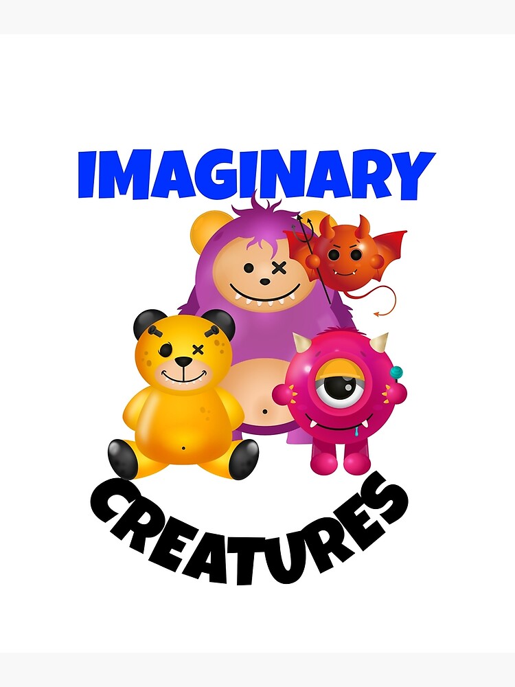"Imaginary Creatures" Poster by ewnetu | Redbubble