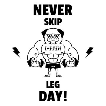 "Never Skip Leg Day" Poster for Sale by vlad0211 | Redbubble
