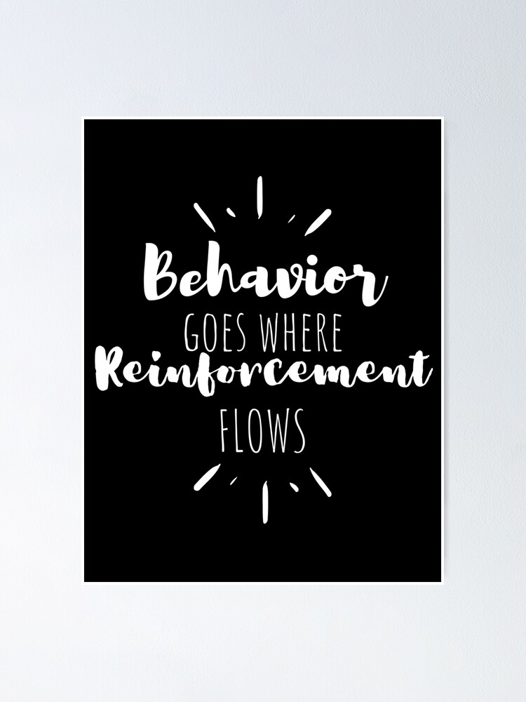 "Behavior Goes Where Reinforcement Flows ABA Quote Autism BCBA RBT ...