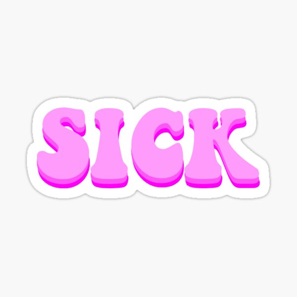 "Sick sticker" Sticker by leahmrhodes | Redbubble