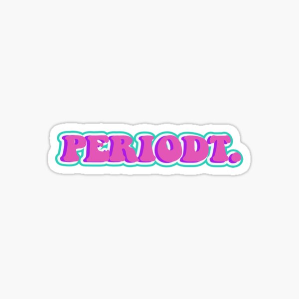 "Periodt. quote" Sticker by HasinaZ | Redbubble