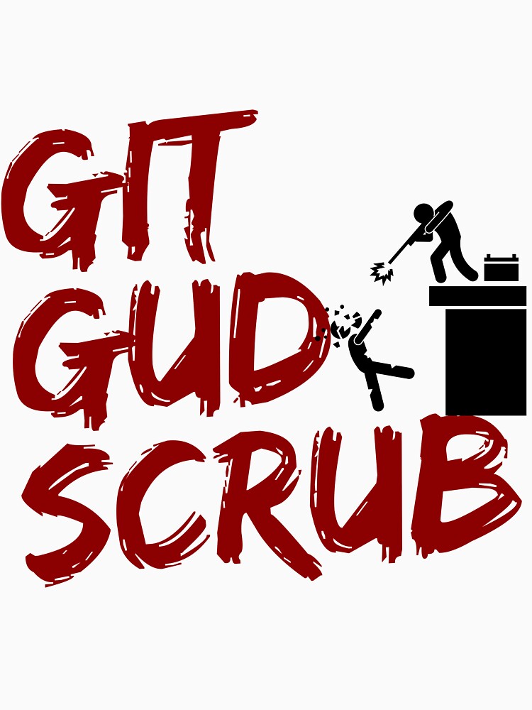 "Git Gud Scrub - Gaming Trash Talk" T-shirt for Sale by GGsApparel ...
