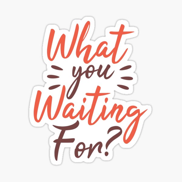 "What You Waiting Fon" Sticker for Sale by chris299 | Redbubble