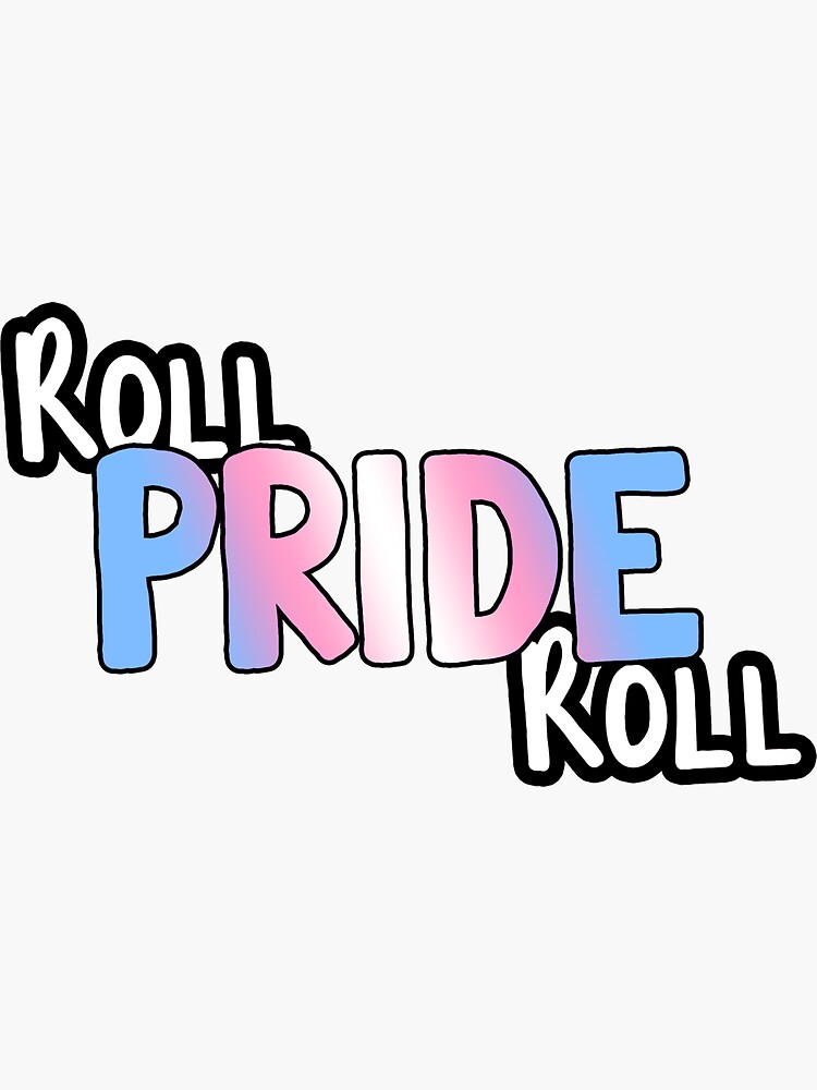 "Roll Pride-Transgender Pride" Sticker for Sale by zoeisis | Redbubble