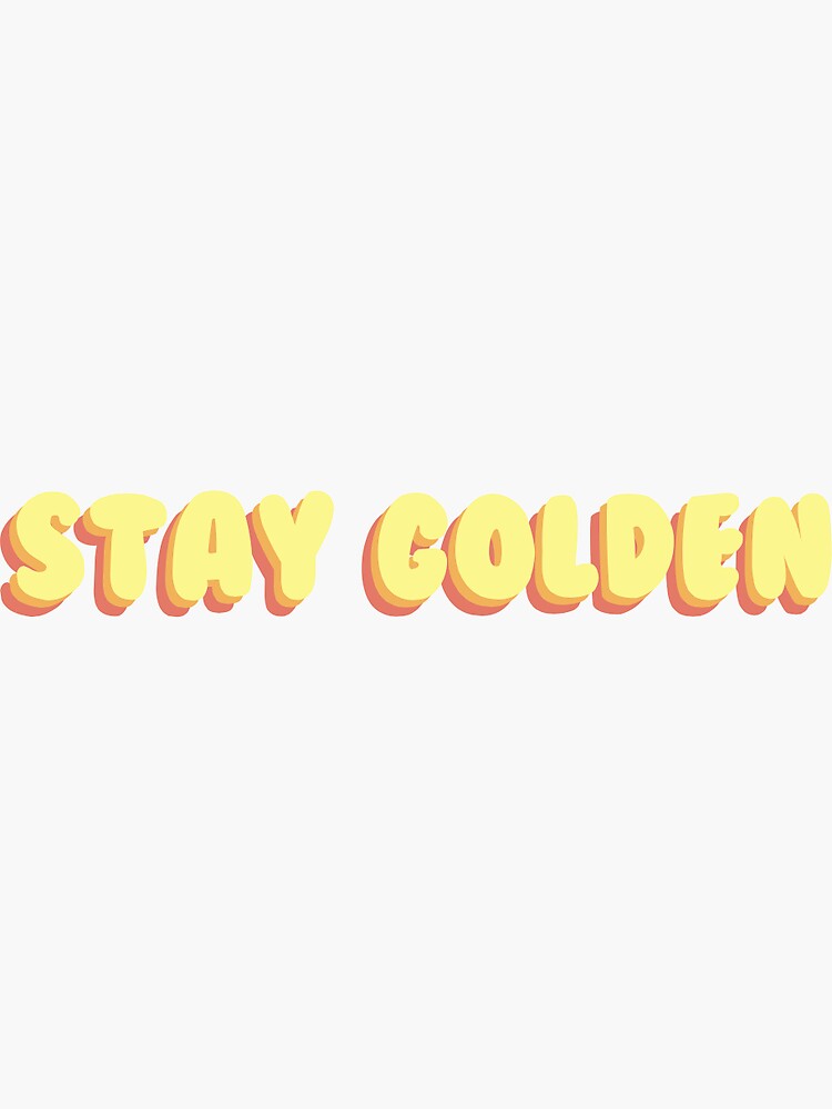 "Stay Golden " Sticker for Sale by raychellez | Redbubble
