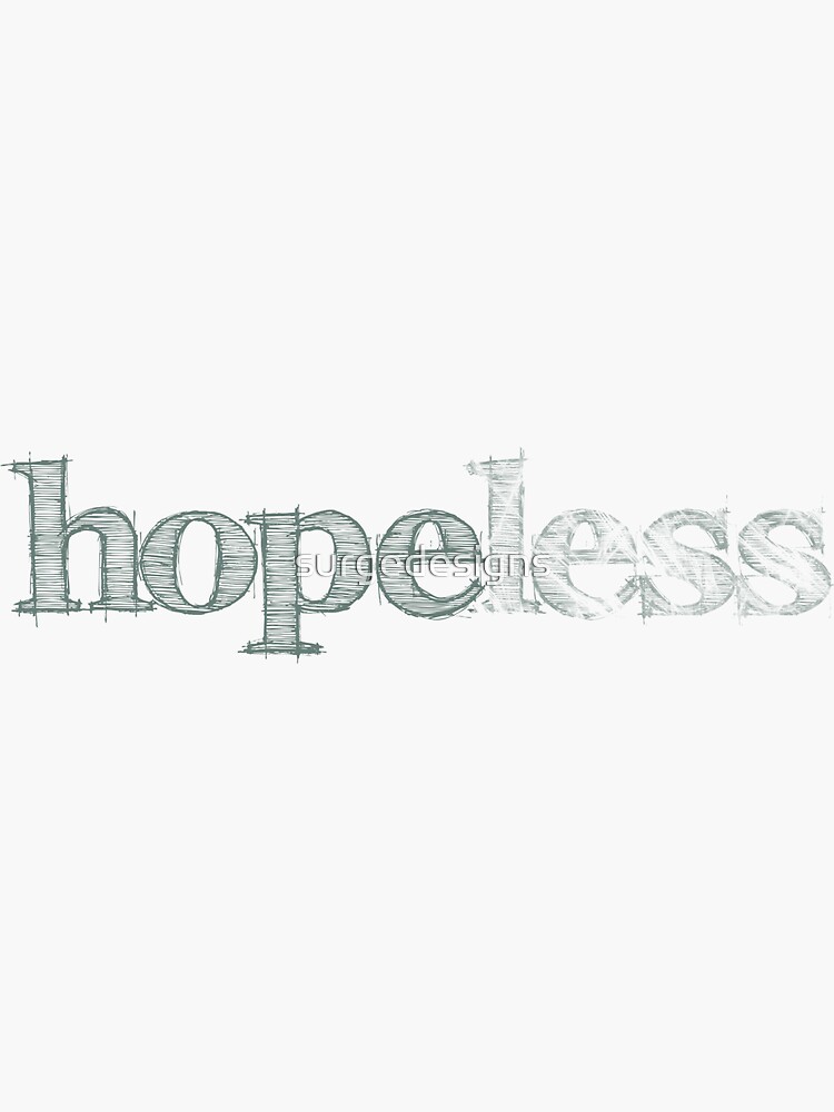 "Hope Hopeless Motivational Quote" Sticker by surgedesigns | Redbubble