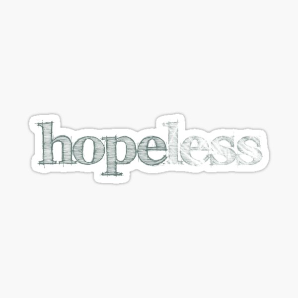 "Hope Hopeless Motivational Quote" Sticker by surgedesigns | Redbubble