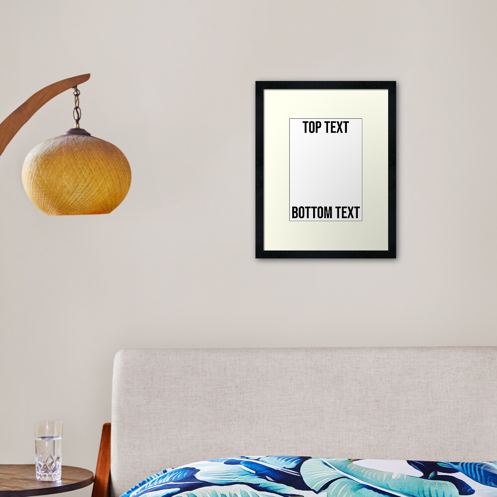"Top Text, Bottom Text Meme" Framed Art Print by artsylab | Redbubble