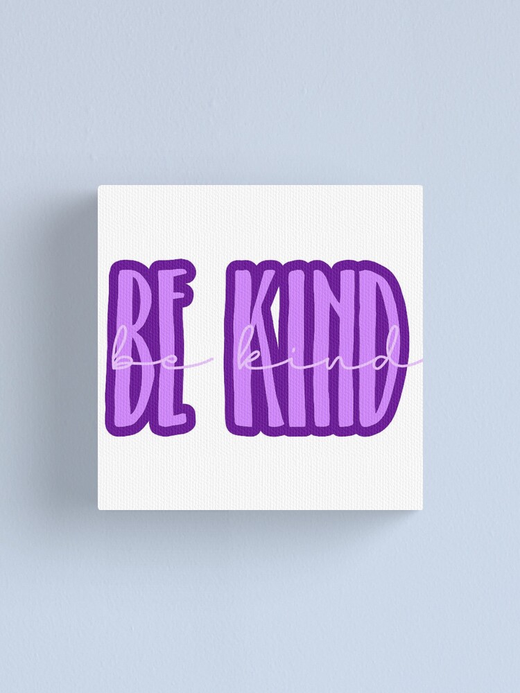 "Be Kind Script" Canvas Print by artbysydsyd | Redbubble