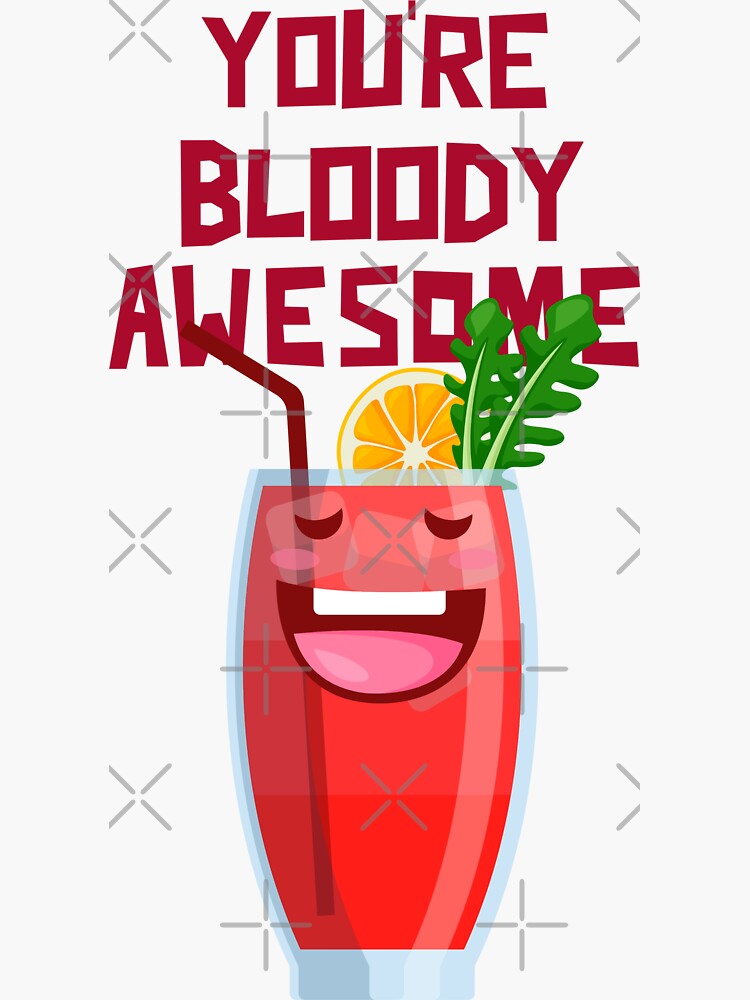 "You're Bloody Awesome" Sticker for Sale by joabaj | Redbubble