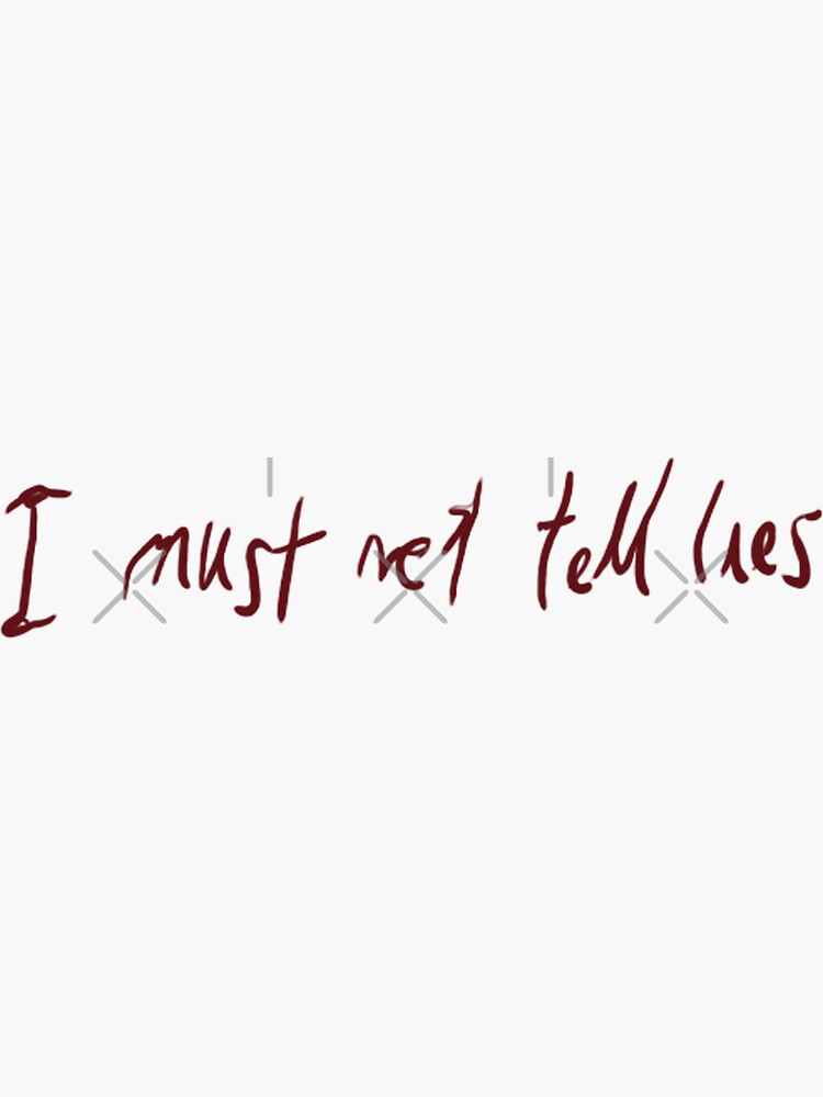 "I must not tell lies" Sticker for Sale by enoramarie | Redbubble