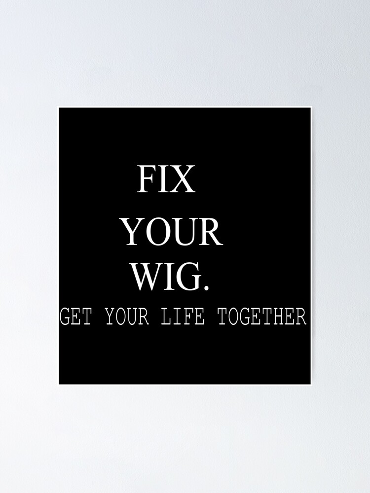 " Fix Your Wig Tank Get Your Life Together | Cody Rigsby Shirt | Cody ...