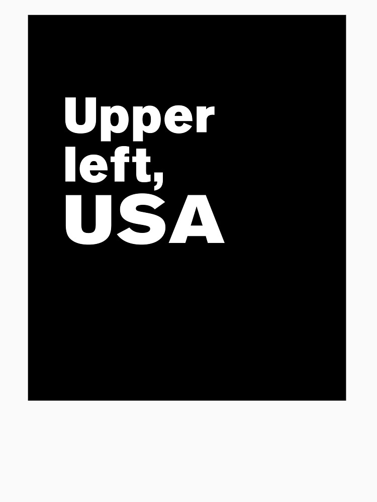 "Upper Left USA" T-shirt for Sale by Mohamedelhabi | Redbubble | upper ...